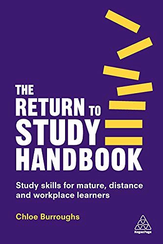 The Return to Study Handbook: Study Skills for Mature, Distance, and ...